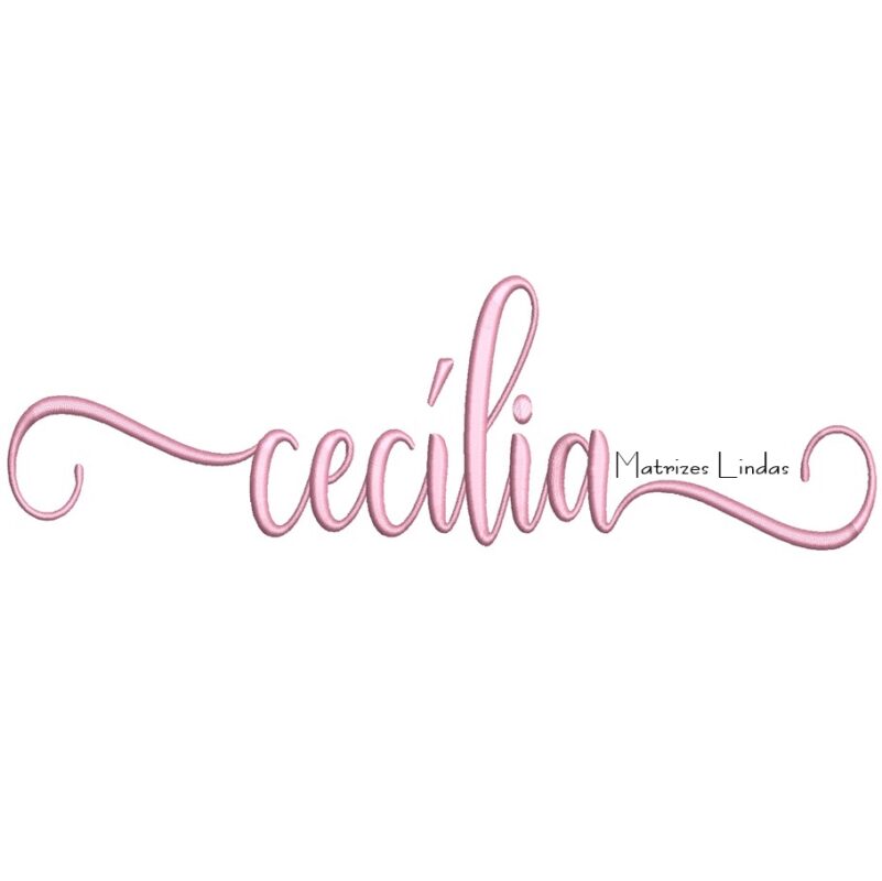 Matriz de Bordado - Nome Cecília Letra Cursiva - Matrizes Lindas