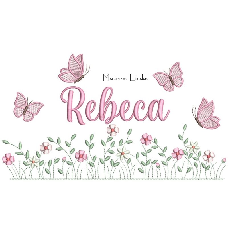 Matriz de Bordado - Nome Rebeca Jardim Flores - Matrizes Lindas